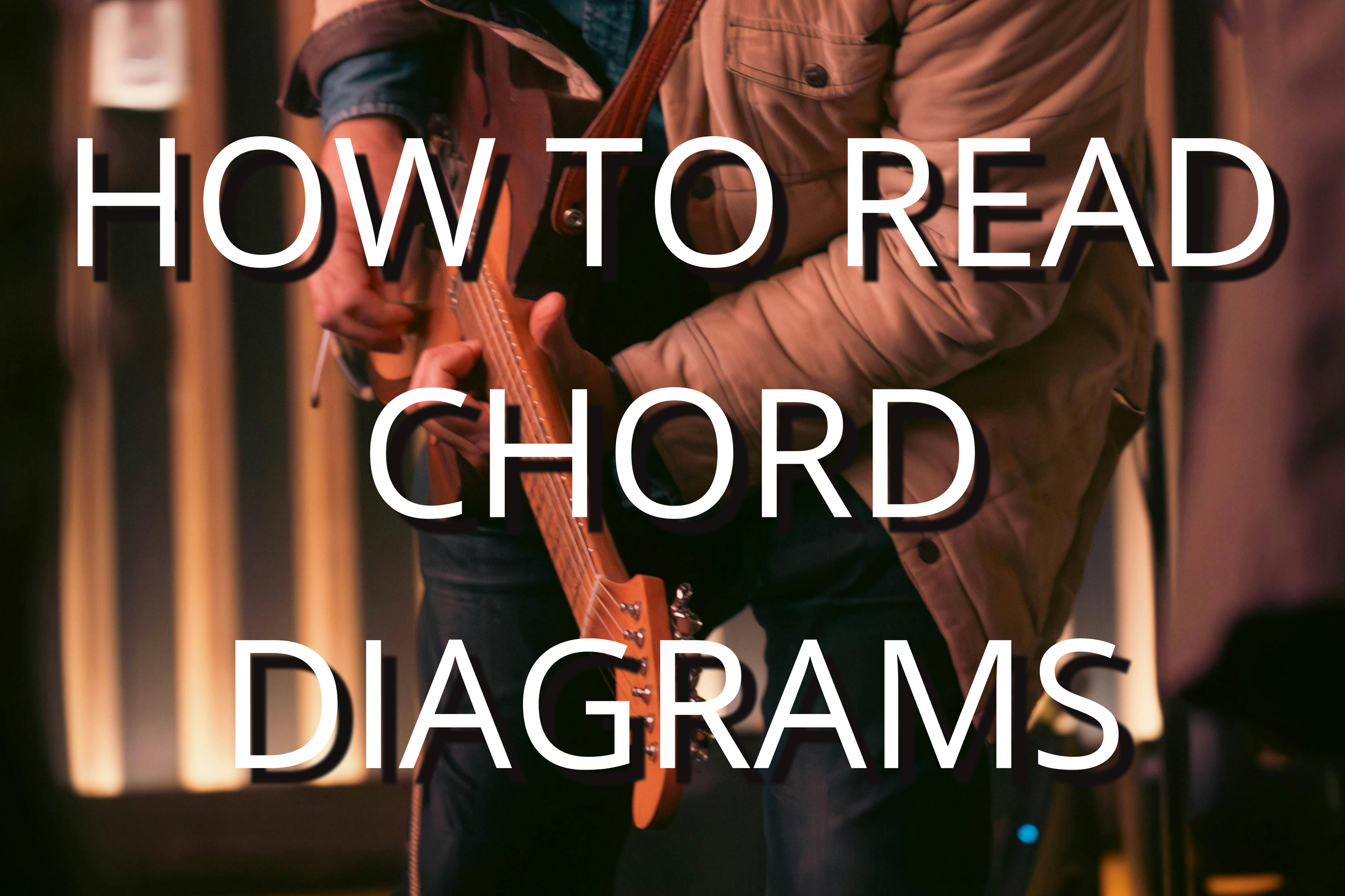 How to Read Guitar Chord Diagrams & Charts for Beginners