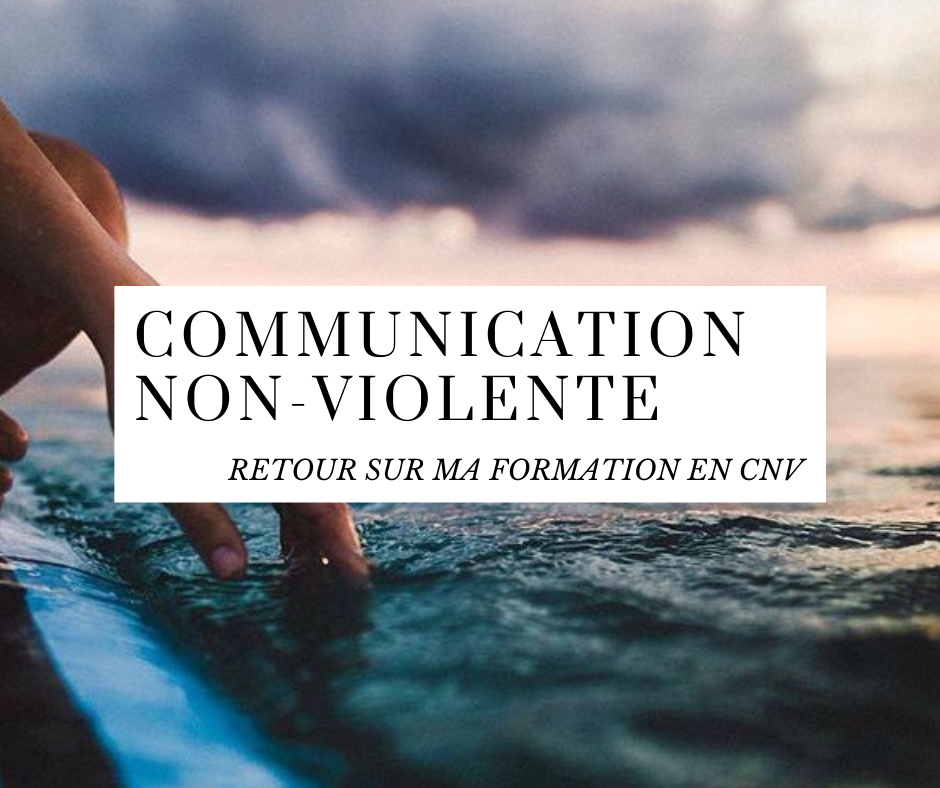Communication Non-Violente - Retour sur ma formation en CNV
