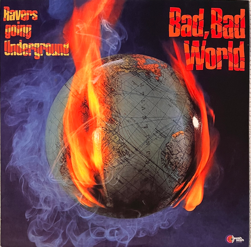 THE RAVERS - Bad, Bad World (Ravers Going Underground) | Rabbit Hole Record