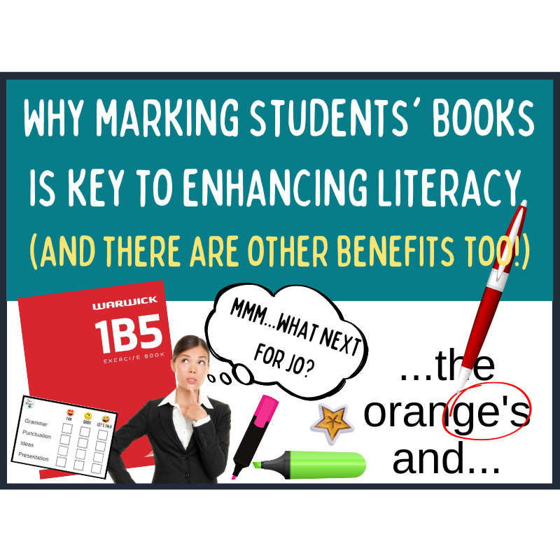 Why Marking Students' Books is KEY to Enhancing Literacy ...and more!