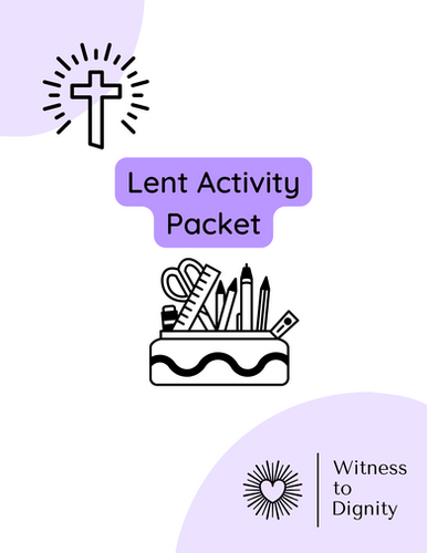 Lent Activity Packet | 2024 | witnesstodignity