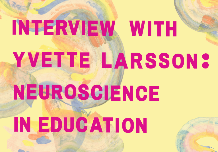 Neuroscience in Education: Insights from Yvette Larsson
