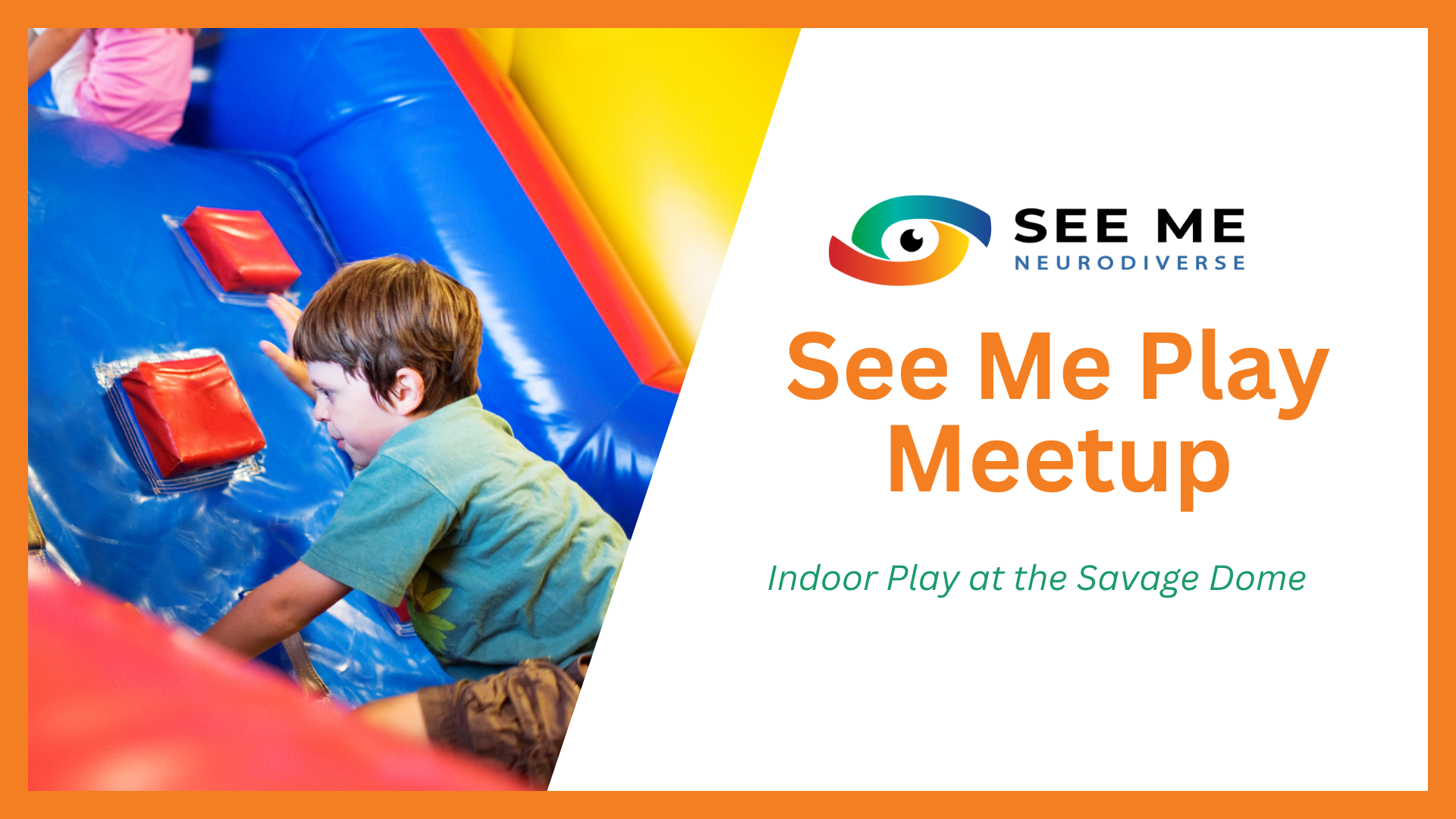 See Me Play Meetup at the Dome | See Me Neurodiverse