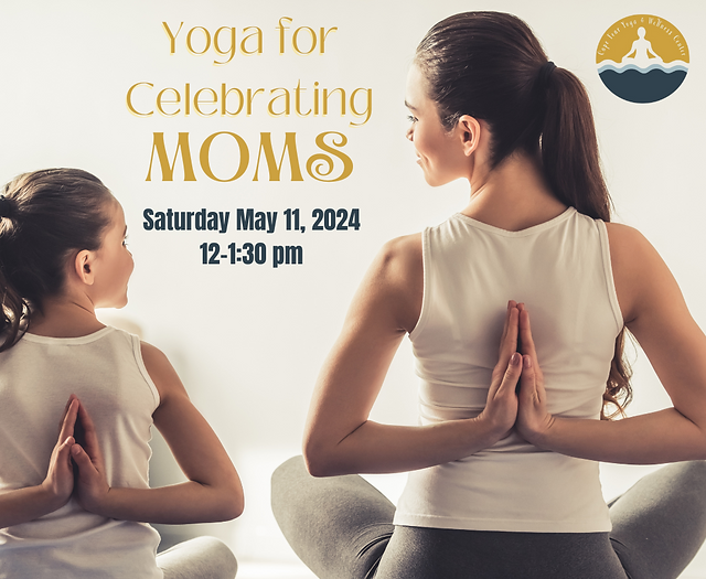 Yoga for Celebrating Moms | Cape Fear Yoga