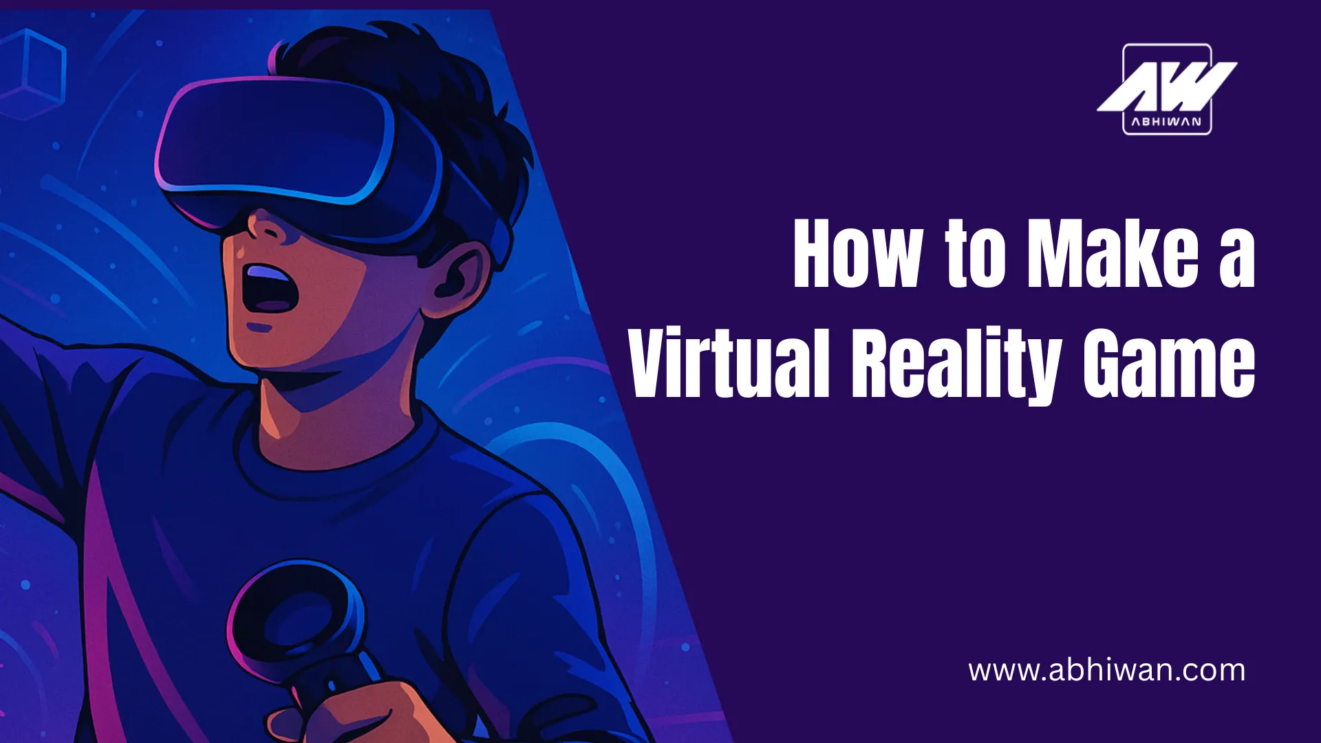 How to Make a Virtual Reality Game