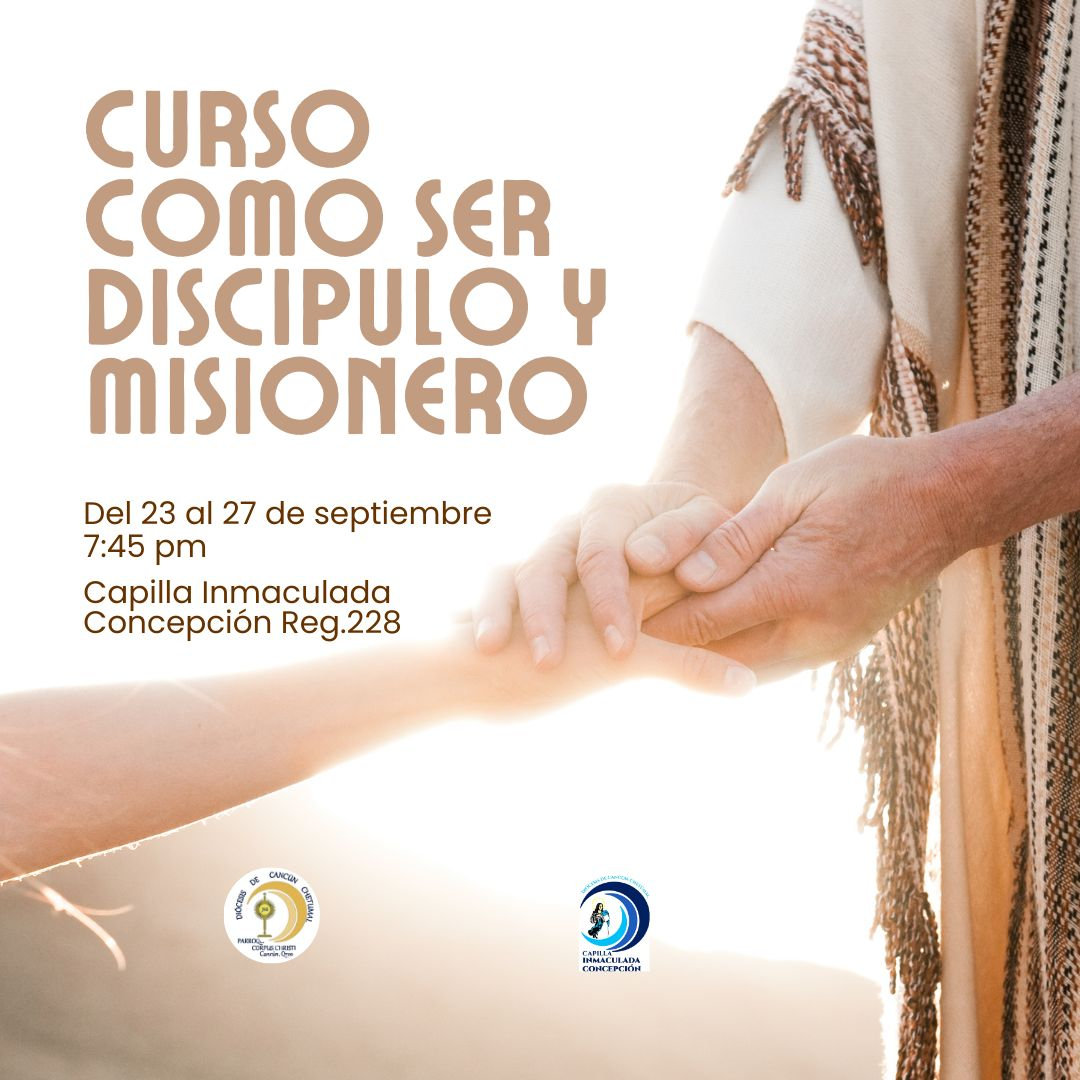 Curso como ser Discipulo y Misionero | Diócesis Cancún - C.