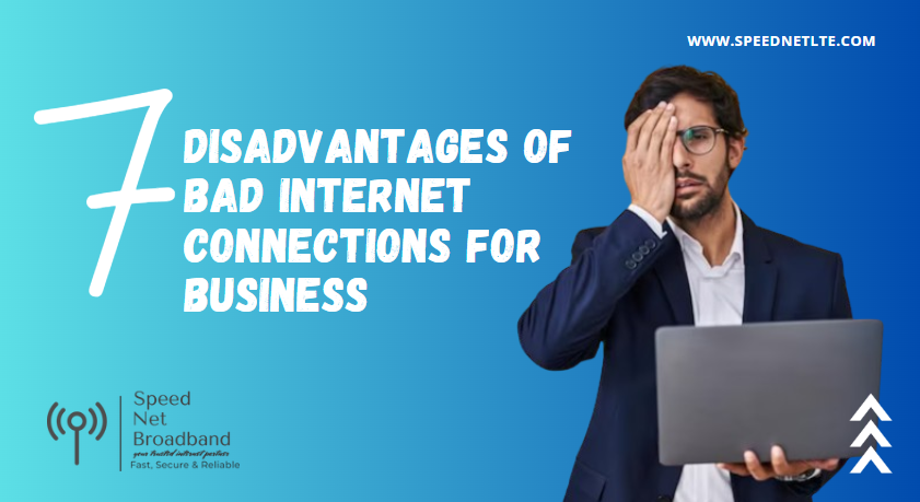7 Disadvantages of Bad Internet Connections for Business