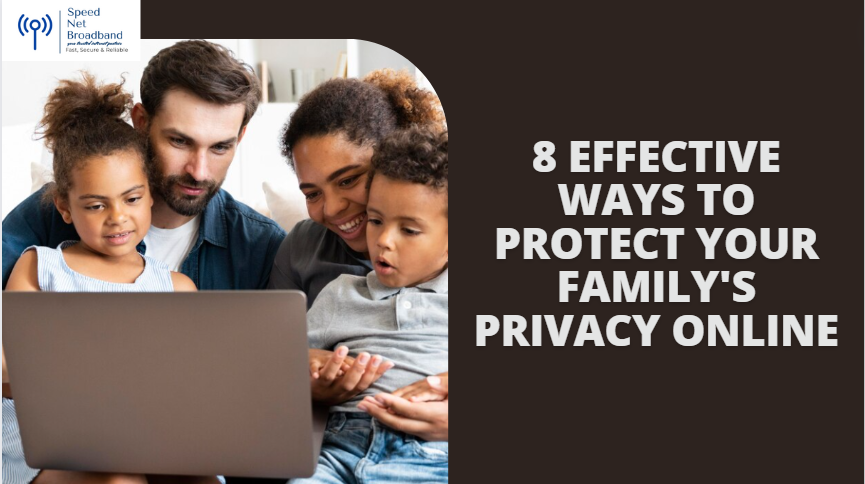 8 Effective Ways to Protect Your Family's Privacy Online