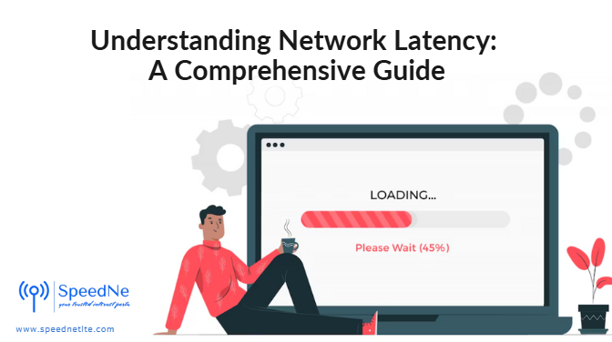 Understanding Network Latency: A Comprehensive Guide Understanding Network Latency: A Comprehensive Guide