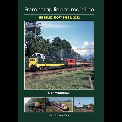 From Scrap Line to Mainline | Deltic Preservation