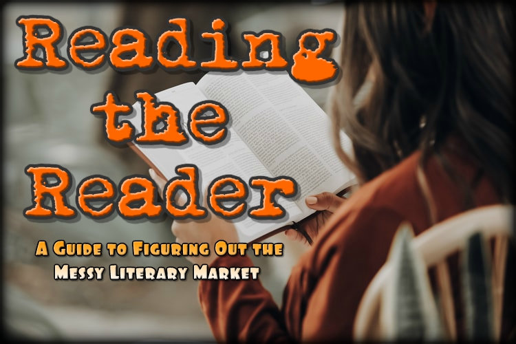 Reading the Reader: A Guide to Figuring Out the Messy Literary Market