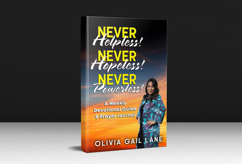 Never Helpless! Never Hopeless! Never Powerless! | Olivia Gail Lane