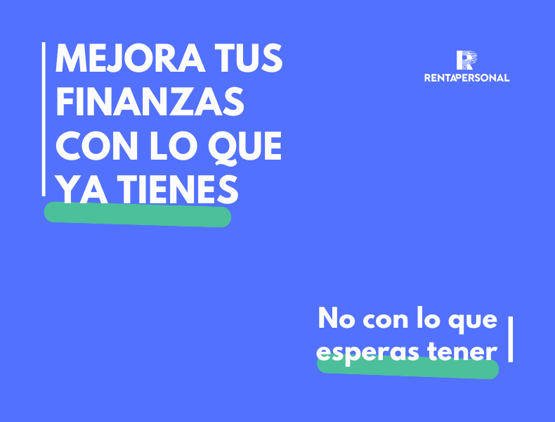 Cómo mejorar tus finanzas con lo que ya tienes