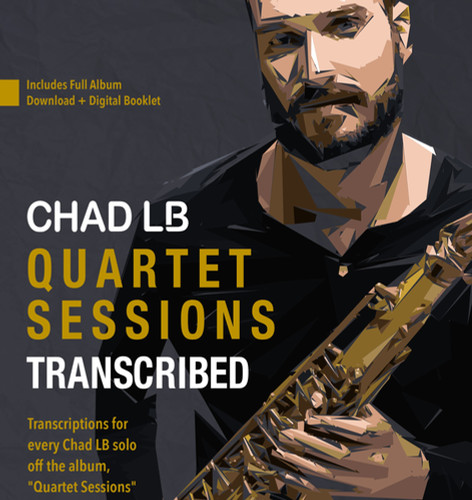 (Eb) Chad LB Quartet Sessions Transcribed | chadlefkowitz-brown
