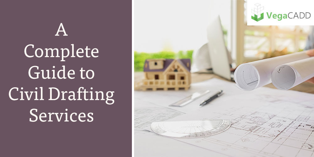 A Complete Guide to Civil Drafting Services