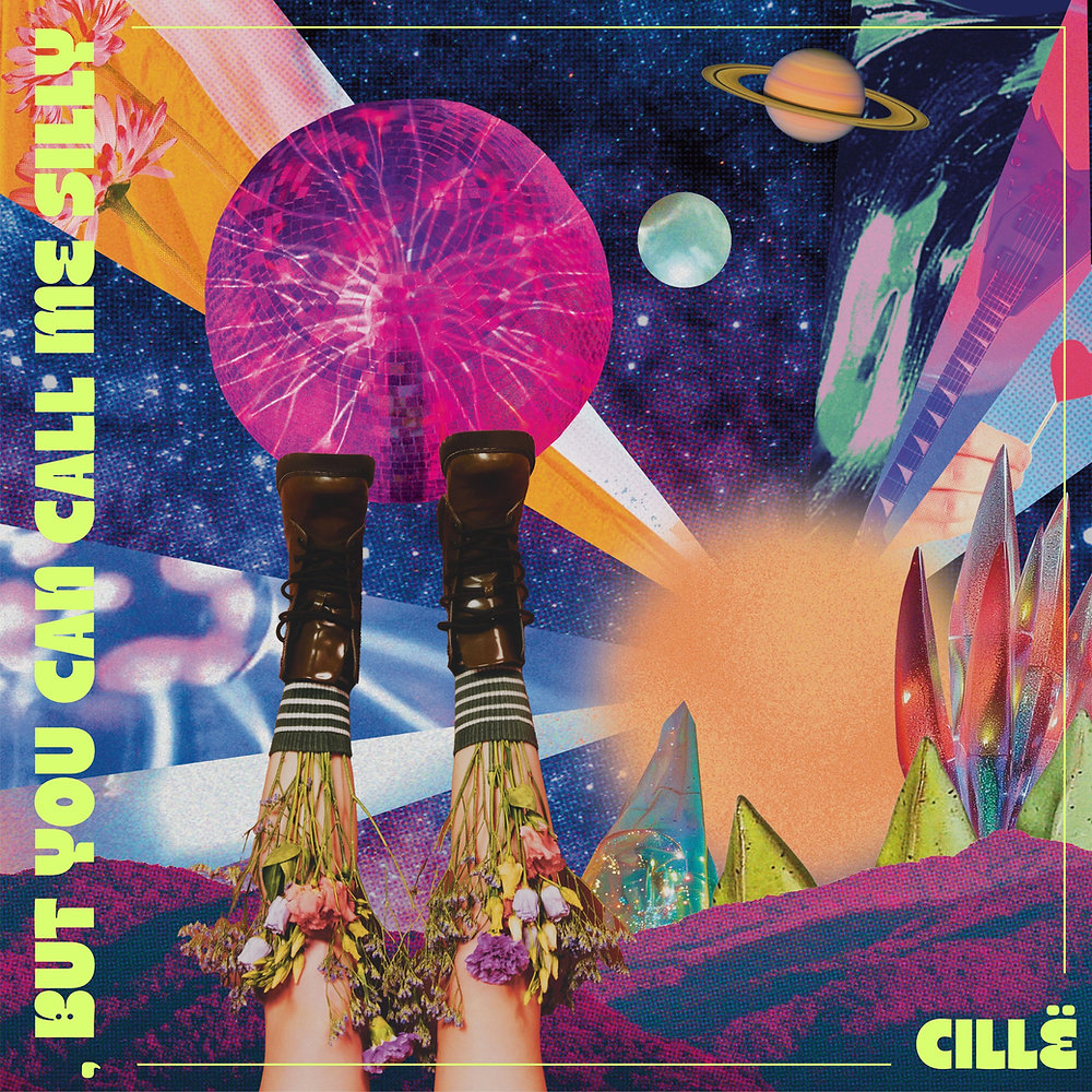 Cillë Unveils New 4-Track EP ", but you can call me silly!"