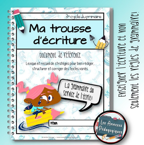 Trousse d'écriture, la grammaire au service de l'écrit! | Les annexes ...