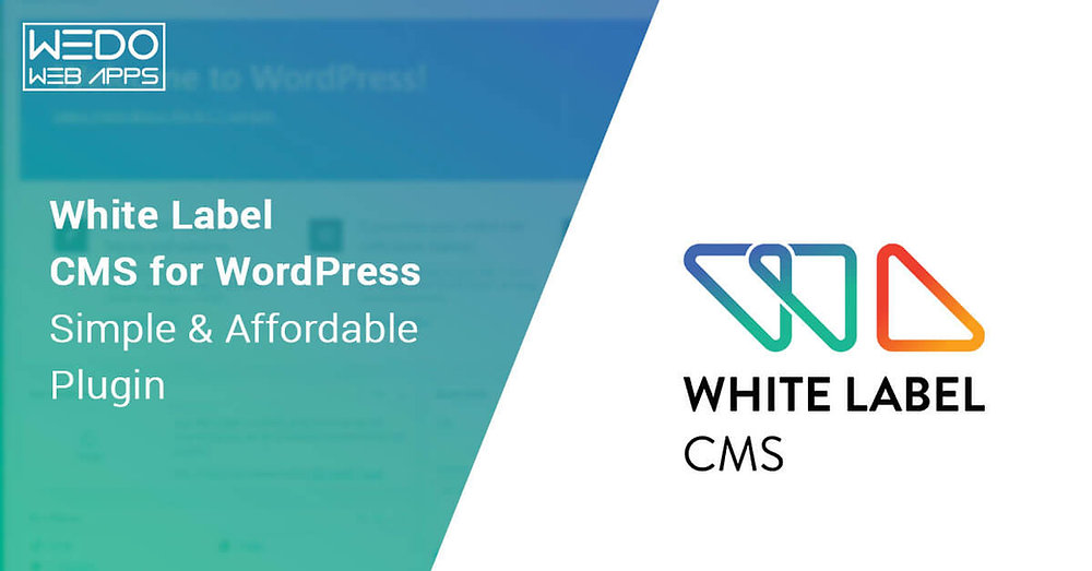 Exploring the Benefits of White Label CMS for WordPress