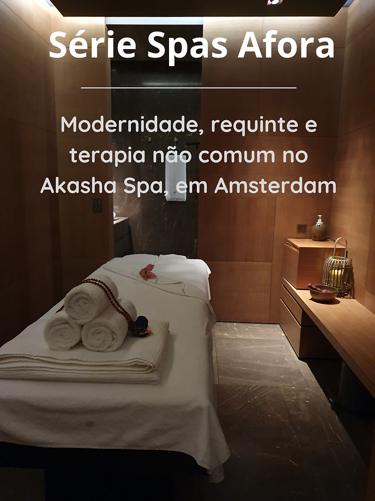 Série Spas Afora - Akasha Spa, em Amsterdam
