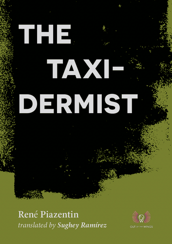 The Taxidermist by René Piazentin tr. Sughey Ramírez | Inti Press