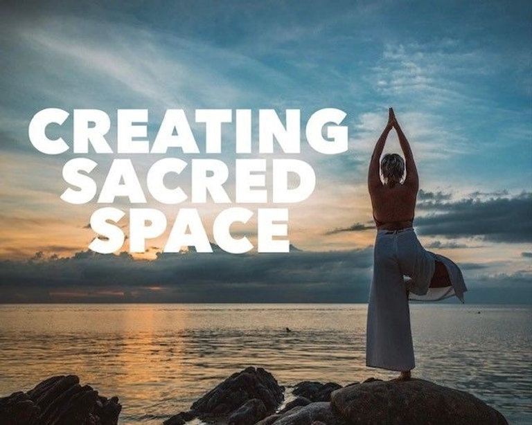 Creating Sacred Space