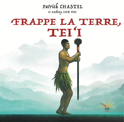 Frappe la terre , tei’i | Api Tahiti