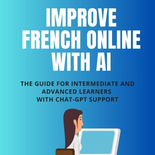Why use Chat-GPT to improve French?