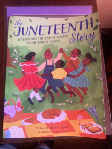 The Juneteenth Story Written by Alliah L. Agostini, Illustrated by ...