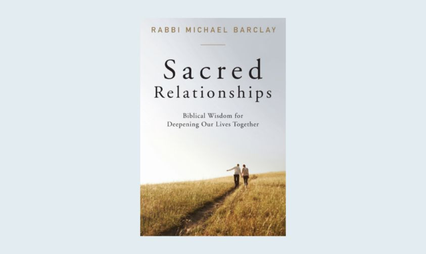 Sacred Relationships | Rabbi Michael Barclay