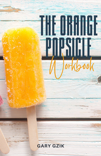 The Orange Popsicle Workbook | Build a Kick Ass Co.