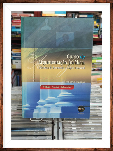 Curso de Argumentação Jurídica Victor Gabriel Rodriguez 3 edição ...