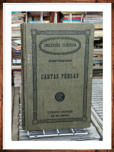 Cartas Persas Montesquieu Coleção Clássica editora Garnier (1923 ...