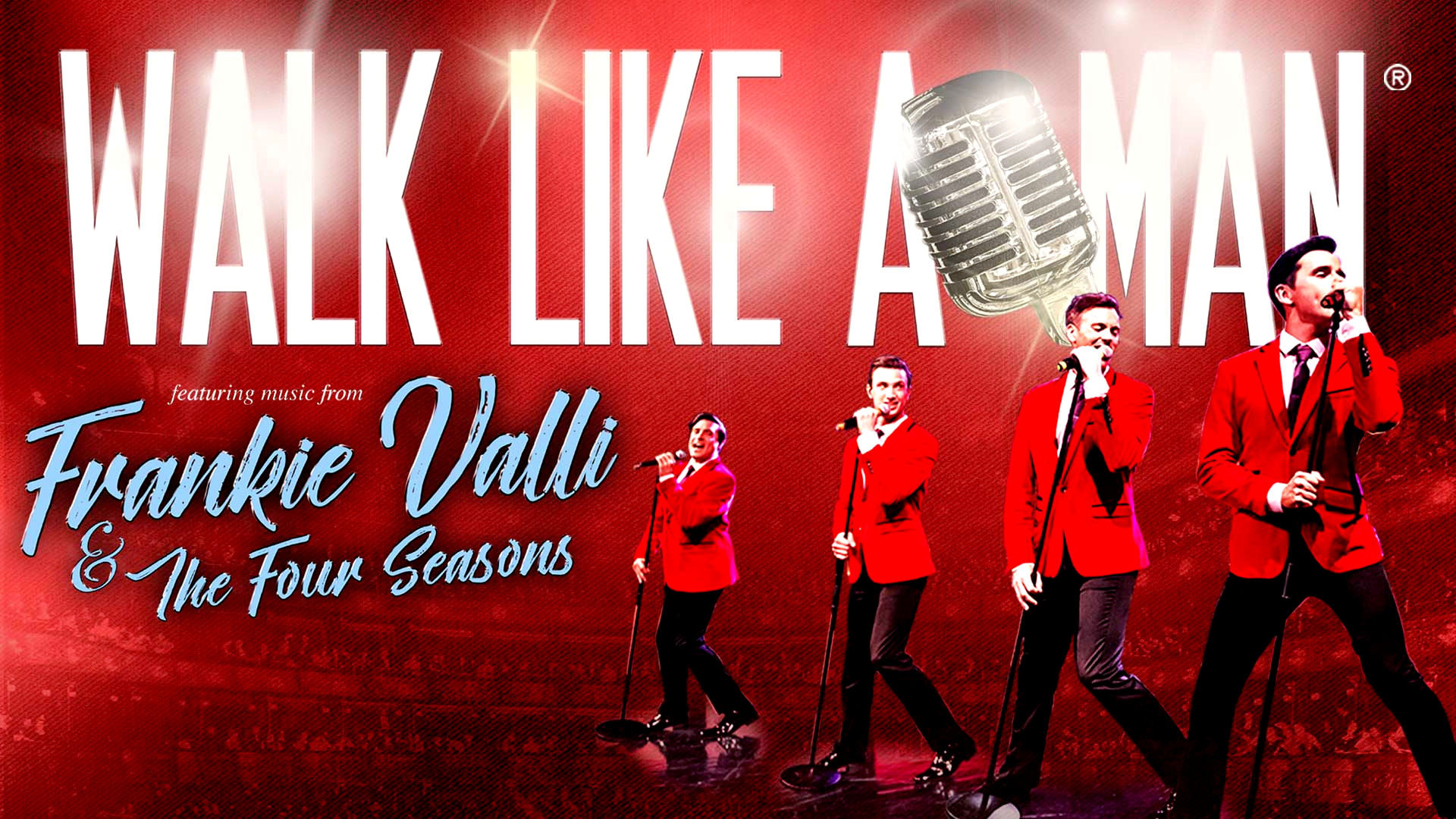 Walk Like A Man: Music from Frankie Valli & The Four Seasons