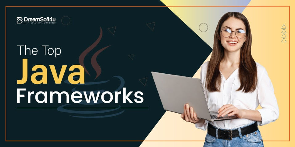 The Top Java Frameworks You Should Know