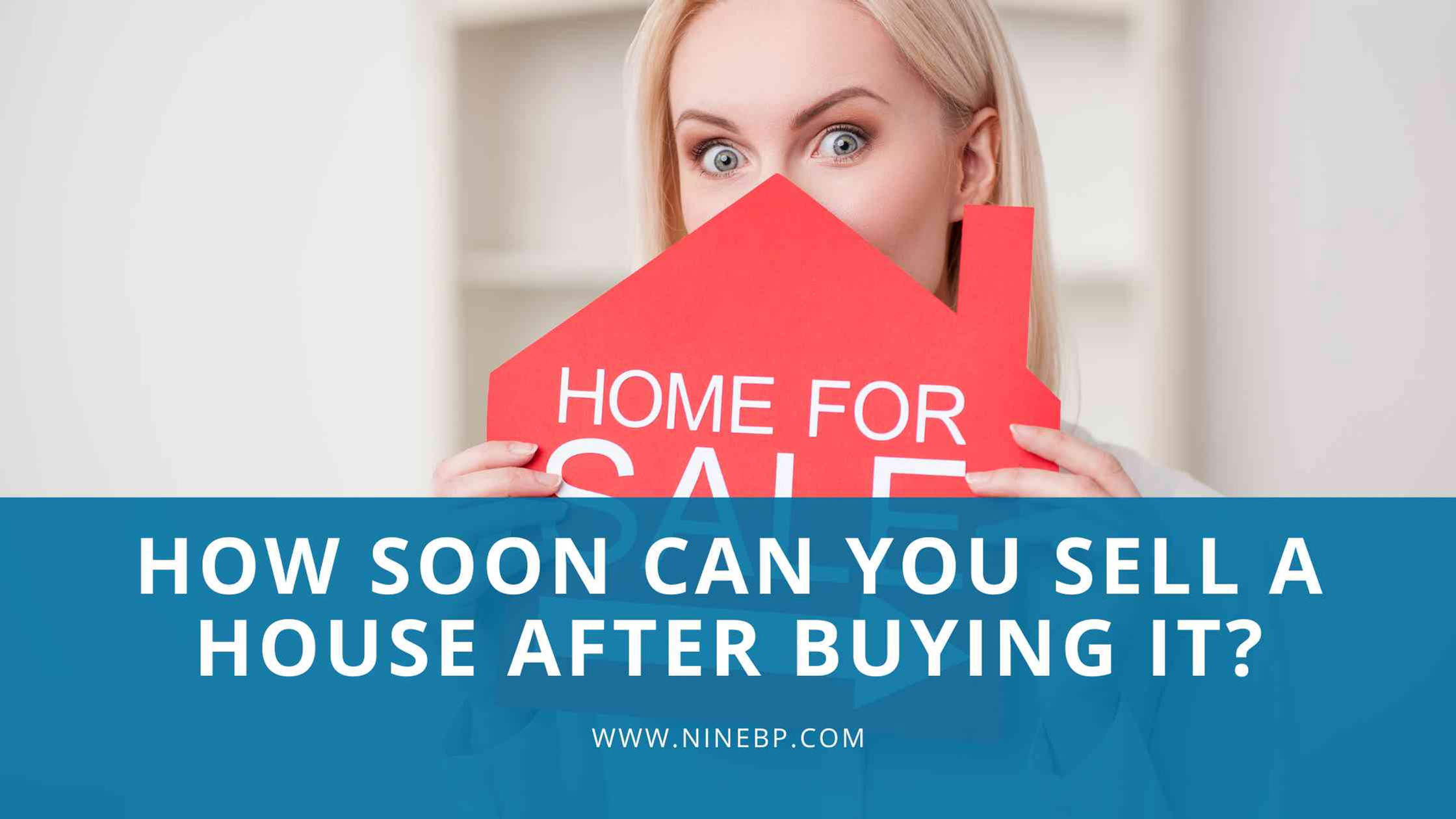 How Soon Can You Sell a House After Buying It? A Comprehensive Guide