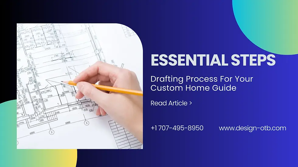 Step-By-Step Guide To Drafting Process For Custom Home