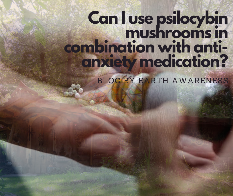 FAQ: Can I use psilocybin mushrooms with anti-anxiety medication?