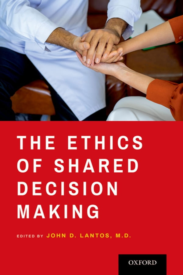John Lantos | The Ethics of Shared Decision Making