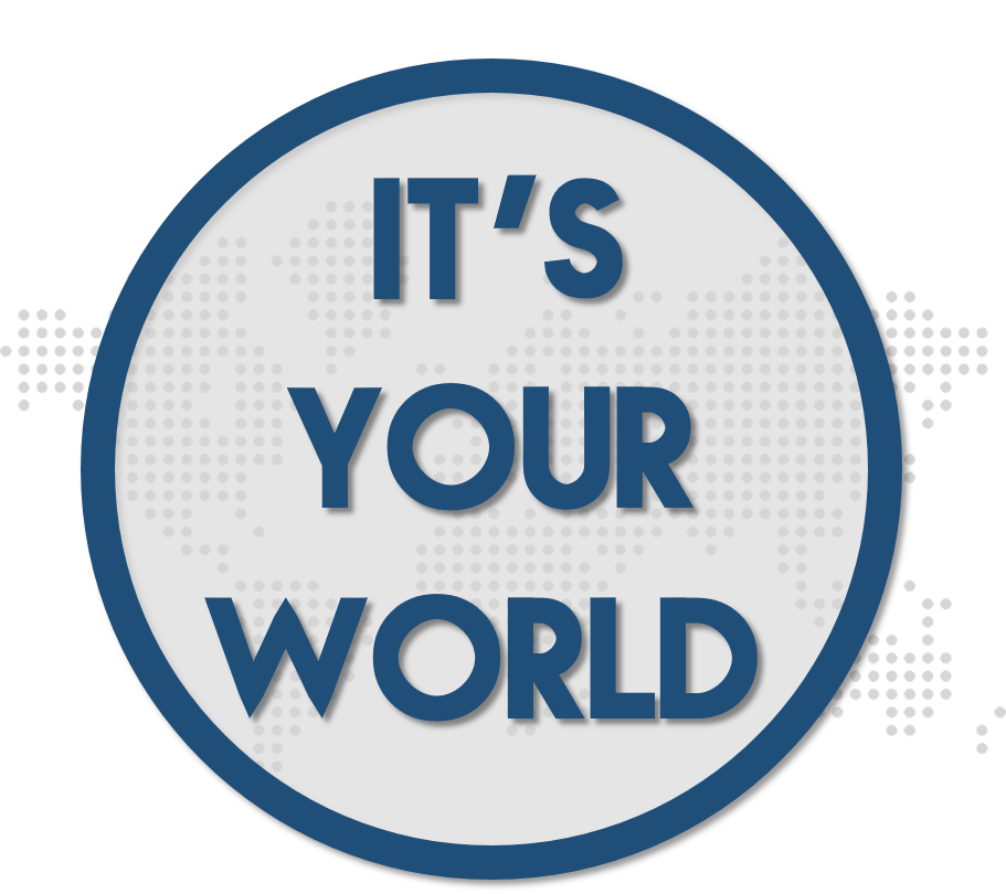 It's Your World