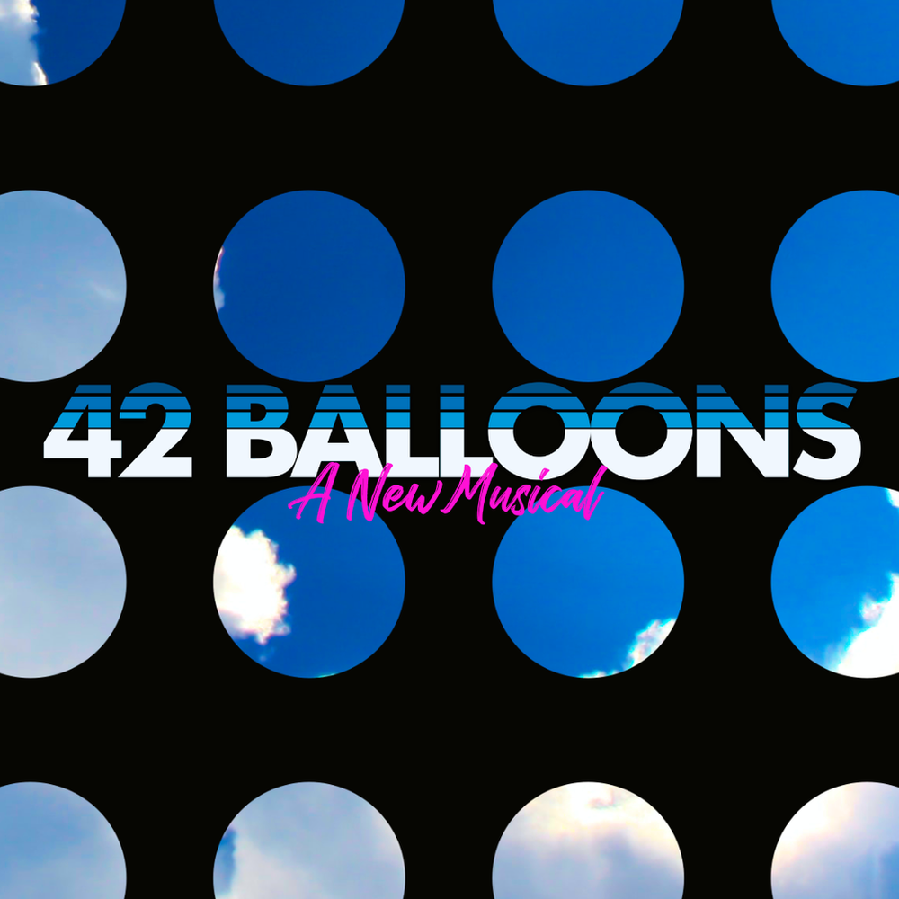 42 Balloons, Come From Away 1000, and Matilda the Musical the Movie