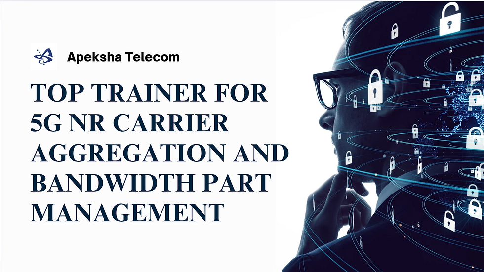 Top Trainer for 5G NR Carrier Aggregation and Bandwidth Part Management