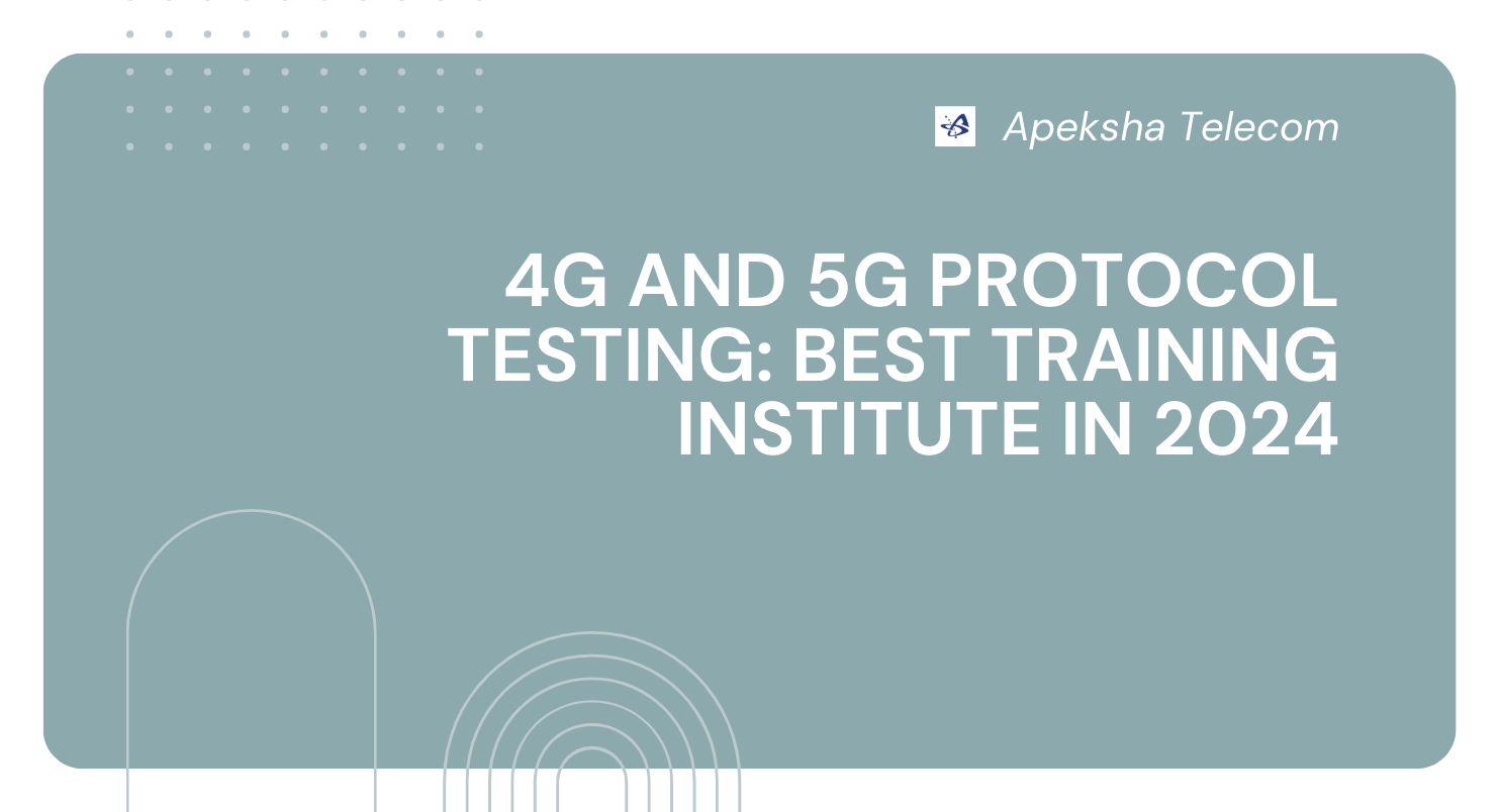 4G and 5G Protocol Testing: Best Training Institute in 2024