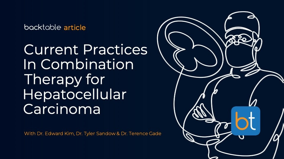 Current Practices In Combination Therapy for Hepatocellular Carcinoma