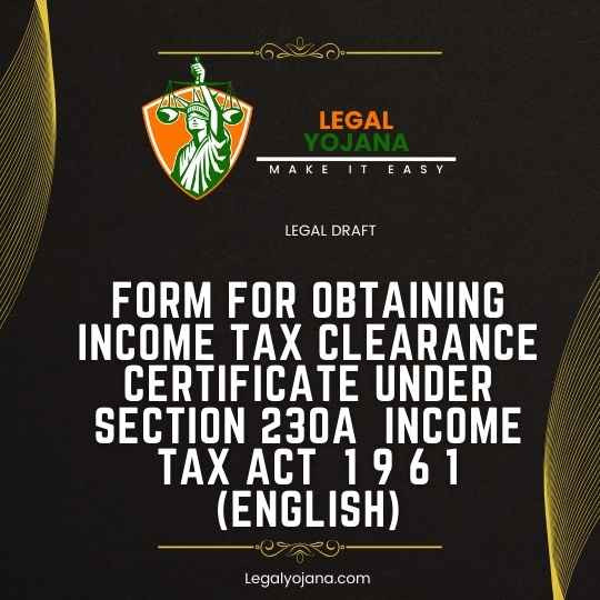 FORM FOR OBTAINING INCOME TAX CLEARANCE CERTIFICATE UNDER SECTION 230A ...
