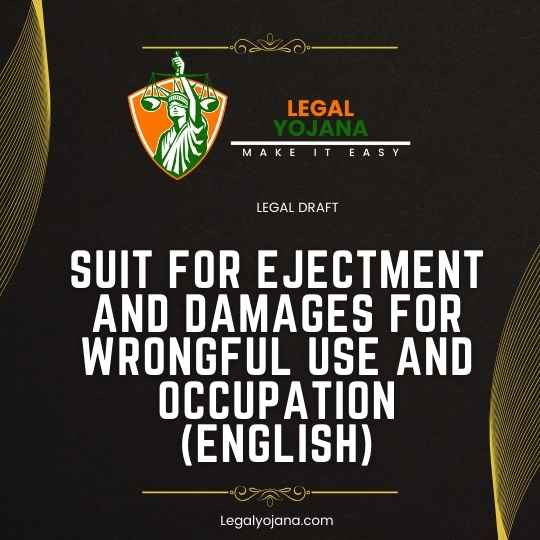 SUIT FOR EJECTMENT AND DAMAGES FOR WRONGFUL USE AND OCCUPATION