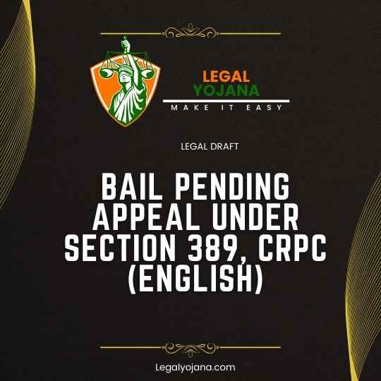 BAIL PENDING APPEAL UNDER SECTION 389, CRPC