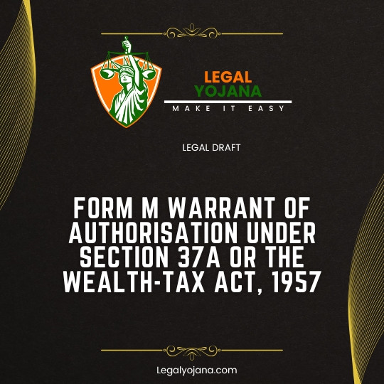 FORM M Warrant of authorisation under section 37A or the Wealth-tax Act ...
