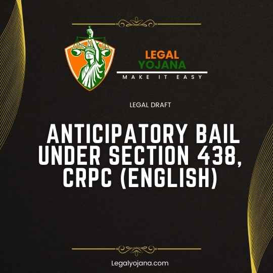 ANTICIPATORY BAIL UNDER SECTION 438, CRPC