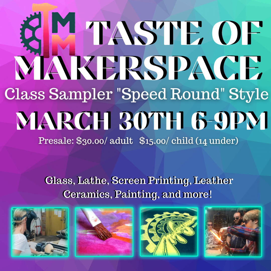 Taste of Makerspace, Class Sampler Night | mankatomakerspace