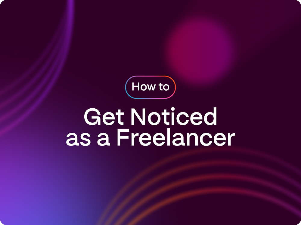 How to Get Noticed as a Freelancer